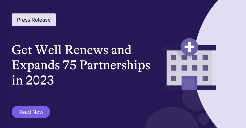 Digital Patient Engagement-Health Systems; Hospitals - Get Well