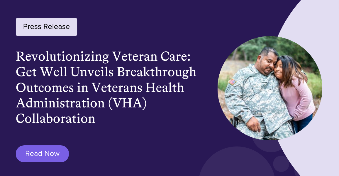 Revolutionizing Veteran Care: Get Well Unveils Breakthrough Outcomes in ...