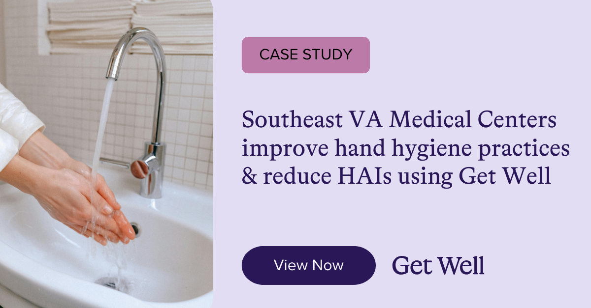 Case Study: Reducing HAIs in Two Southeast VA Medical Centers - Get Well