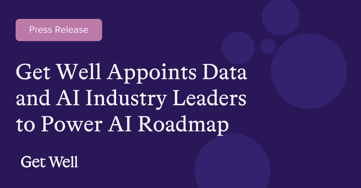 Get Well Appoints Data and AI Industry Leaders to Power AI Roadmap