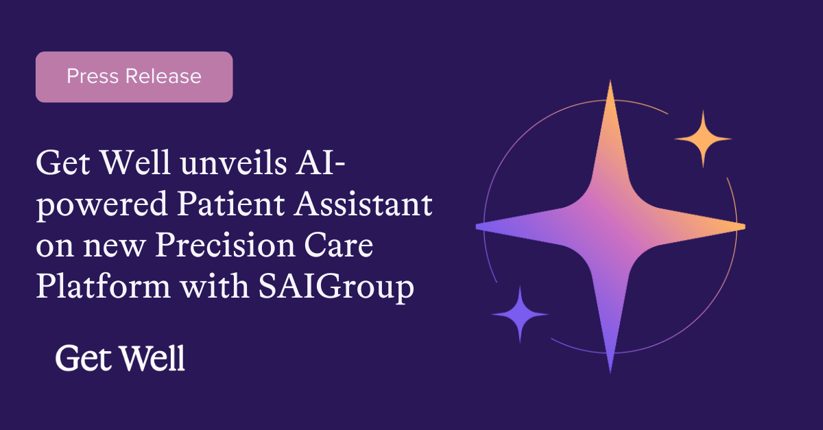 Get Well unveils AI-powered Patient Assistant on new Precision Care ...